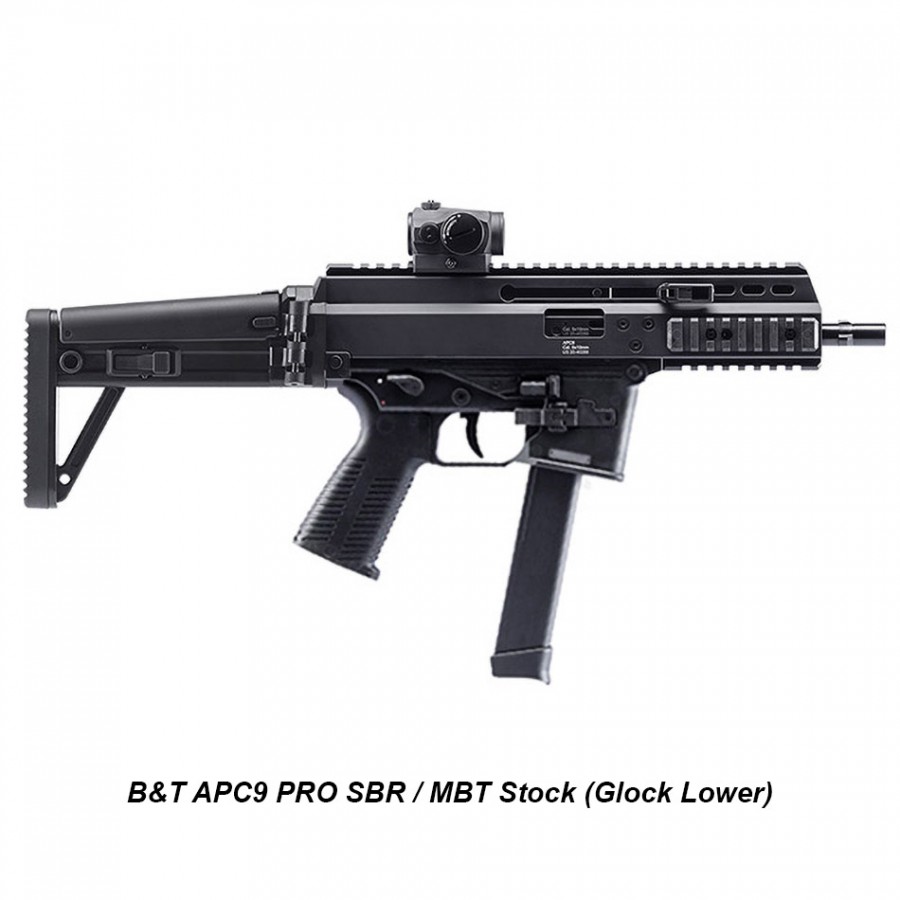 B&T APC9 PRO SBR / MBT Stock (Glock Lower) | B&T APC 9 : Sale - XGAguns.com