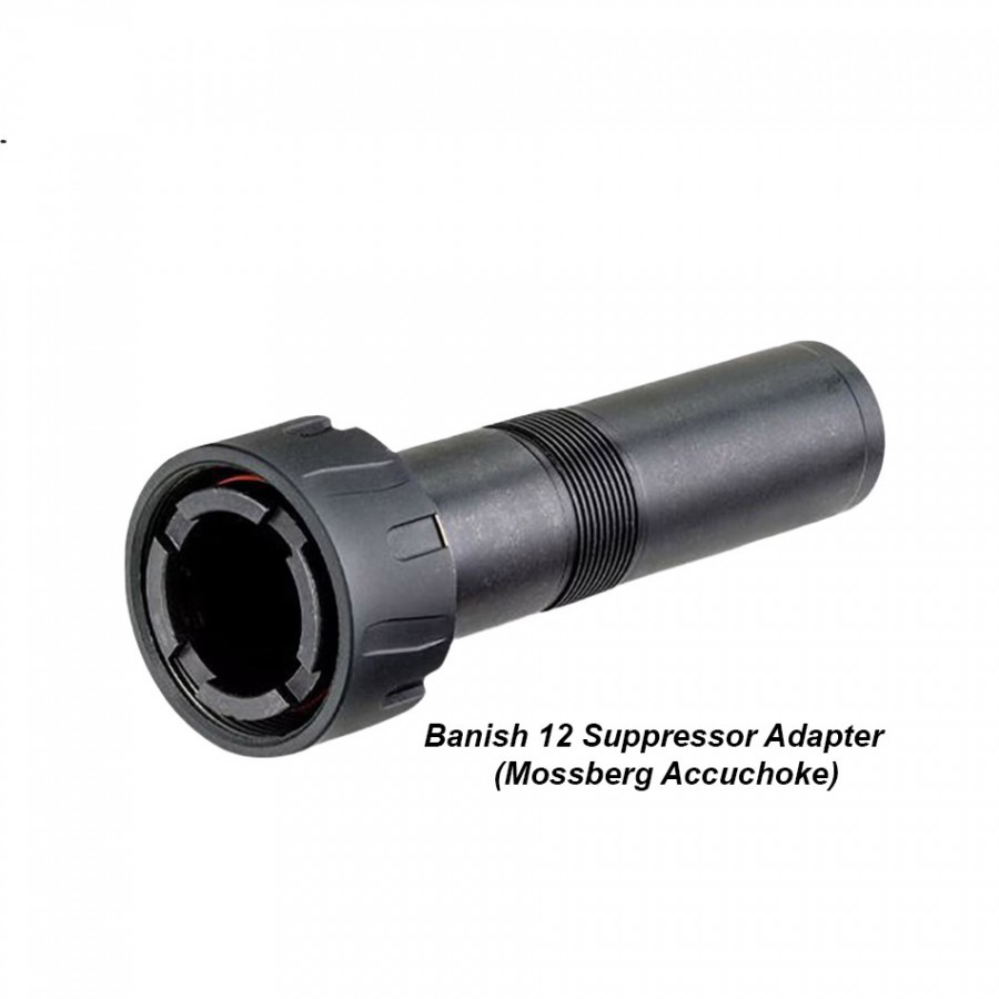 Banish 12 Suppressor Adapter (Mossberg Accuchoke) | Banish 12 Adapter ...