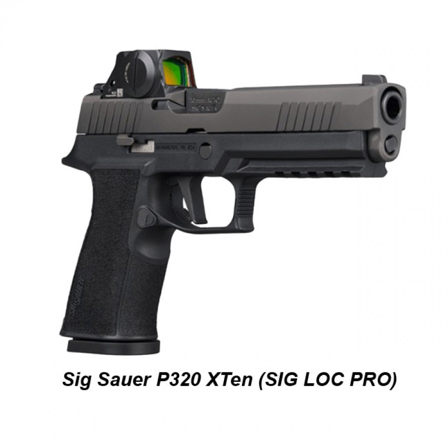 Sig Sauer P320 XTen (SIG LOC PRO) | Sig P320 : for Sale - XGAguns.com